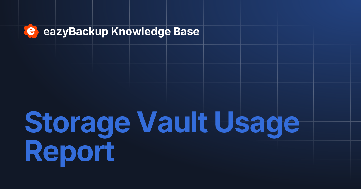 Storage Vault Usage Report | eazyBackup Knowledge Base