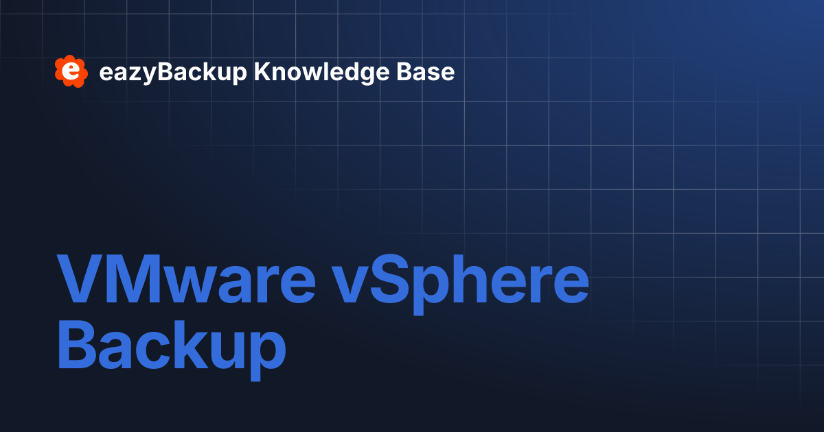 VMware vSphere Backup | eazyBackup Knowledge Base