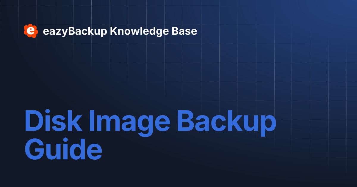 Disk Image Backup Guide | eazyBackup Knowledge Base