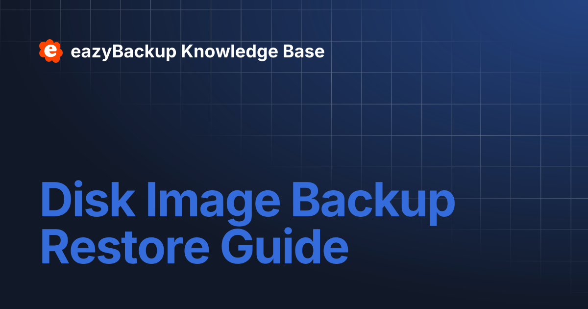 Disk Image Backup Restore Guide | eazyBackup Knowledge Base